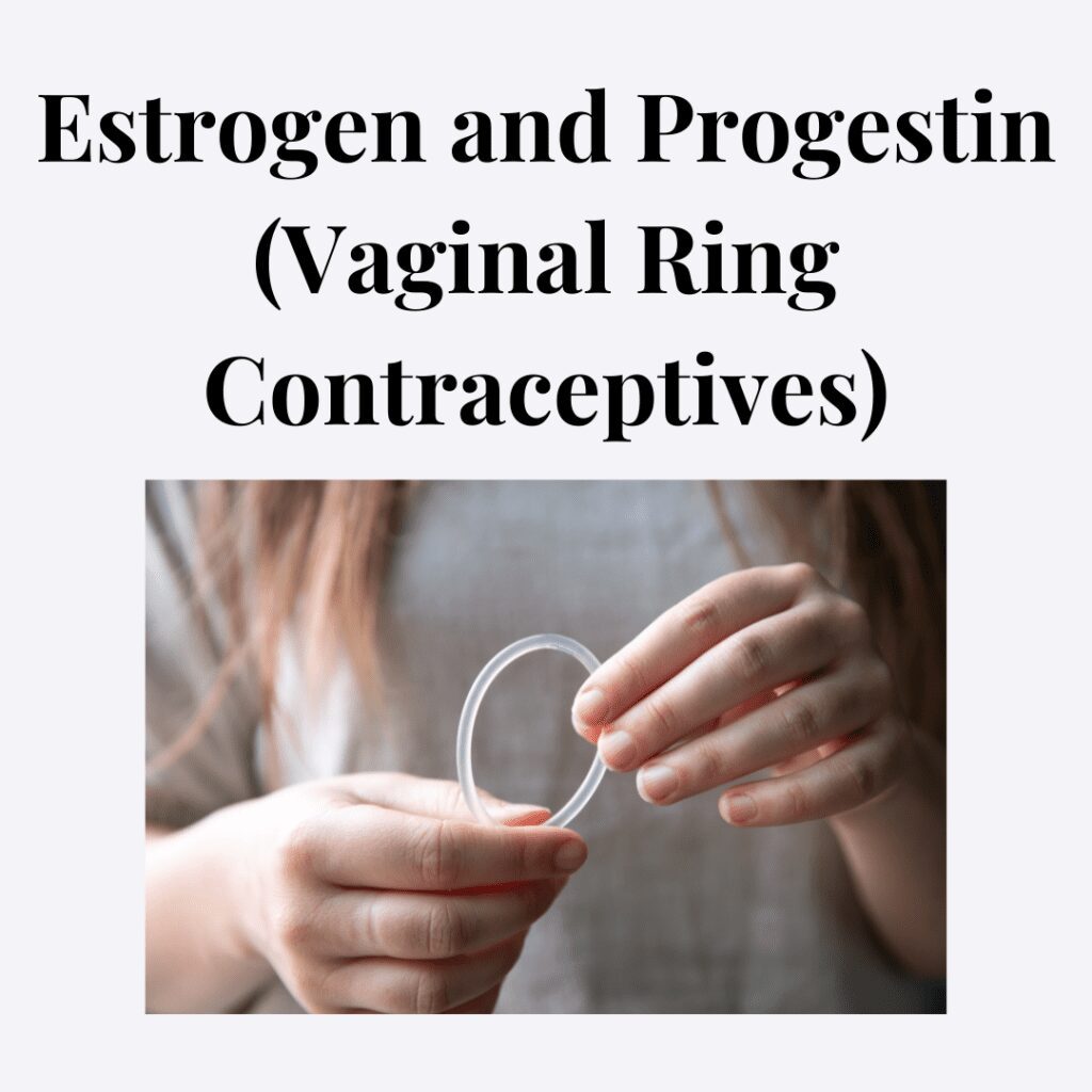 Estrogen and Progestin (Vaginal Ring Contraceptives) : Overview, Uses ...