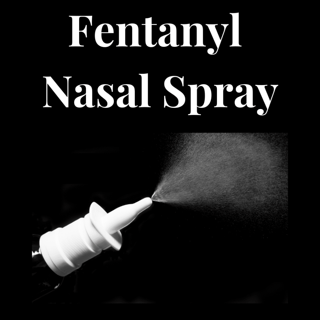Fentanyl Nasal Spray : Overview, Uses, Side Effects, Precautions ...