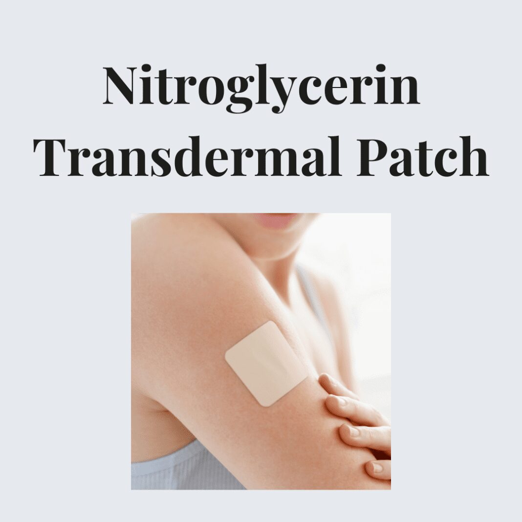 Nitroglycerin Transdermal Patch : Overview, Uses, Side Effects ...