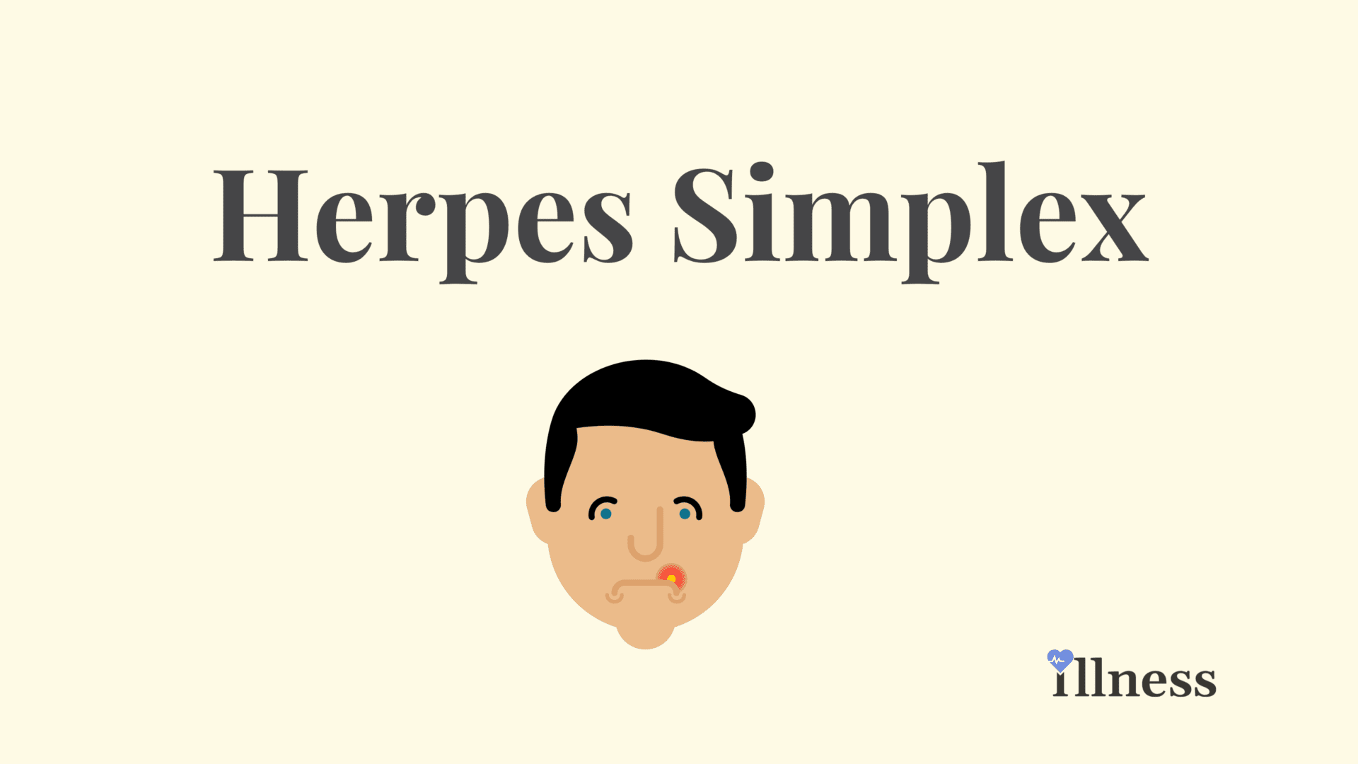 Herpes Simplex : Overview, Causes, Symptoms, Treatment - illness.com